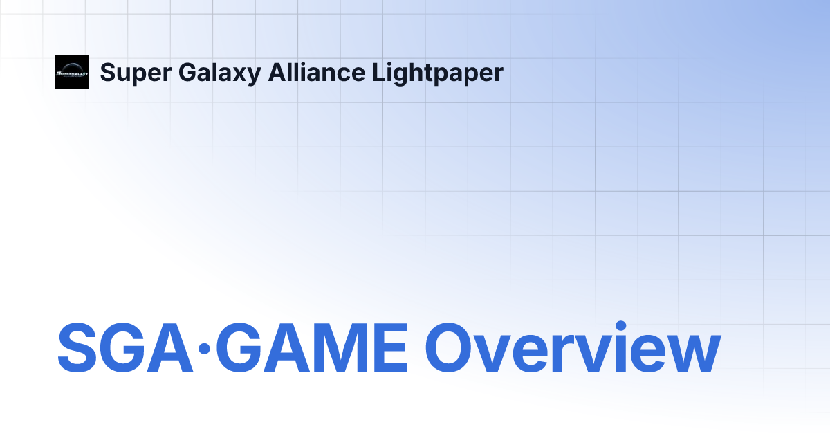 SGA·GAME Overview | Super Galaxy Alliance Lightpaper